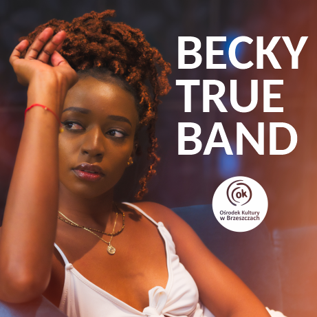 KONCERT BECKY TRUE BAND - InfoBrzeszcze.pl